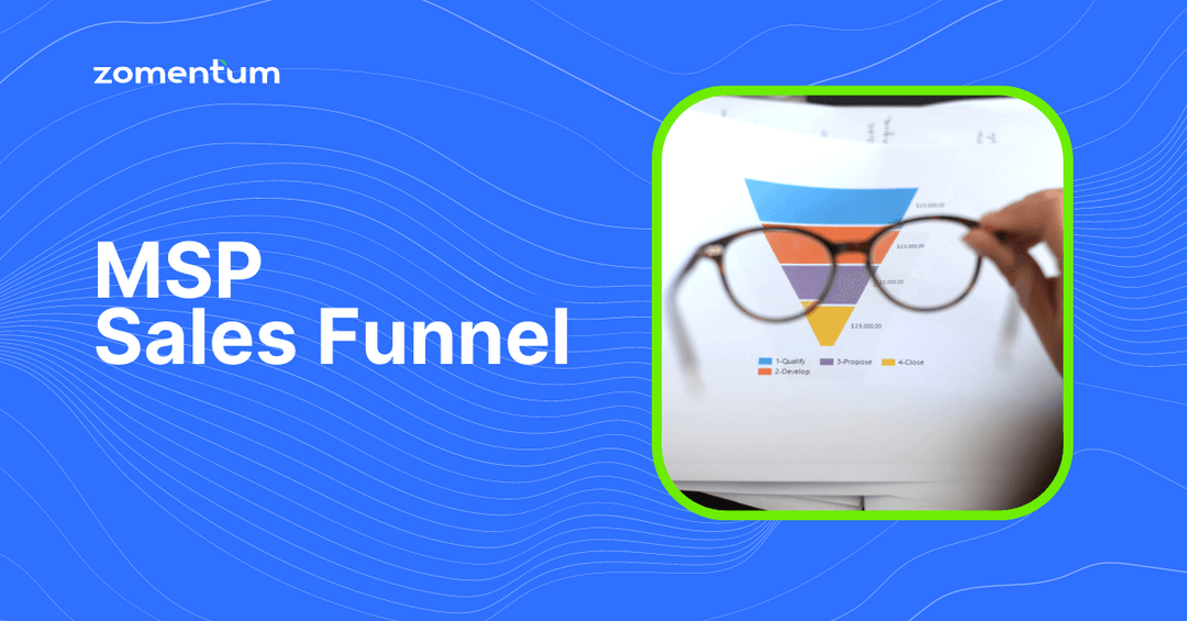 Understanding the MSP Sales Funnel and How It Impacts Business Growth